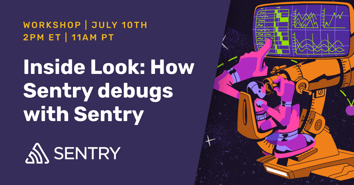 Inside Look: How Sentry debugs with Sentry | Sentry