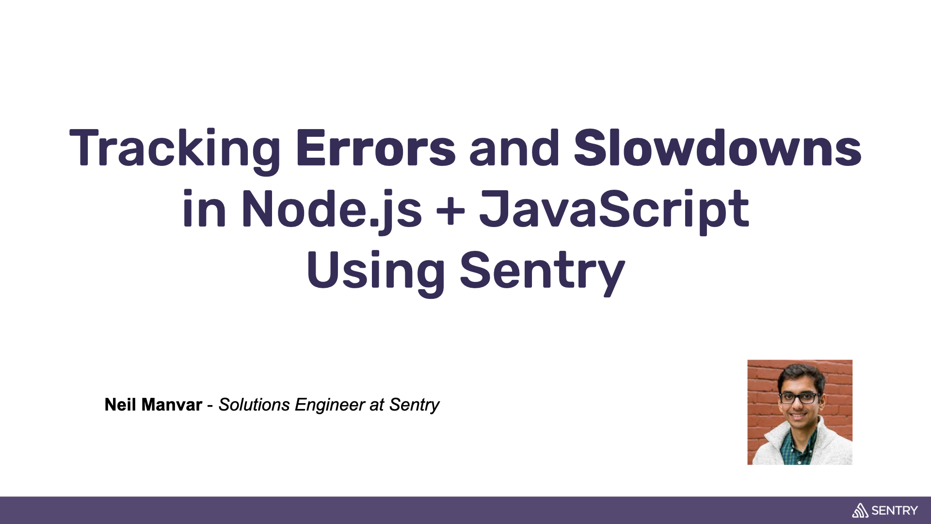 Node Congress Workshop: Tracking errors and slowdowns in Node + JavaScript using Sentry | Sentry