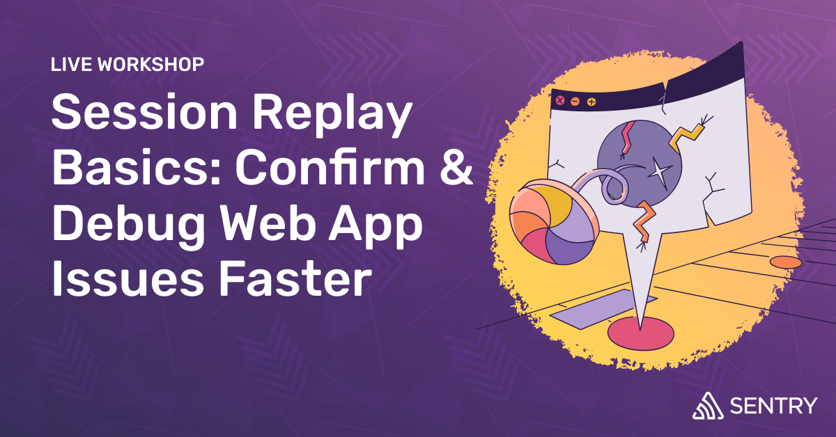Session Replay Basics - Debug Web App Issues Faster | Sentry